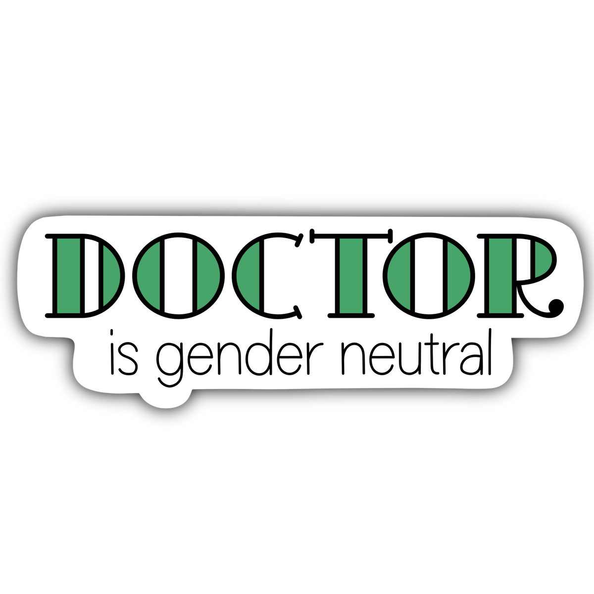 Doctor is Gender Neutral Sticker – Anxiety Productions