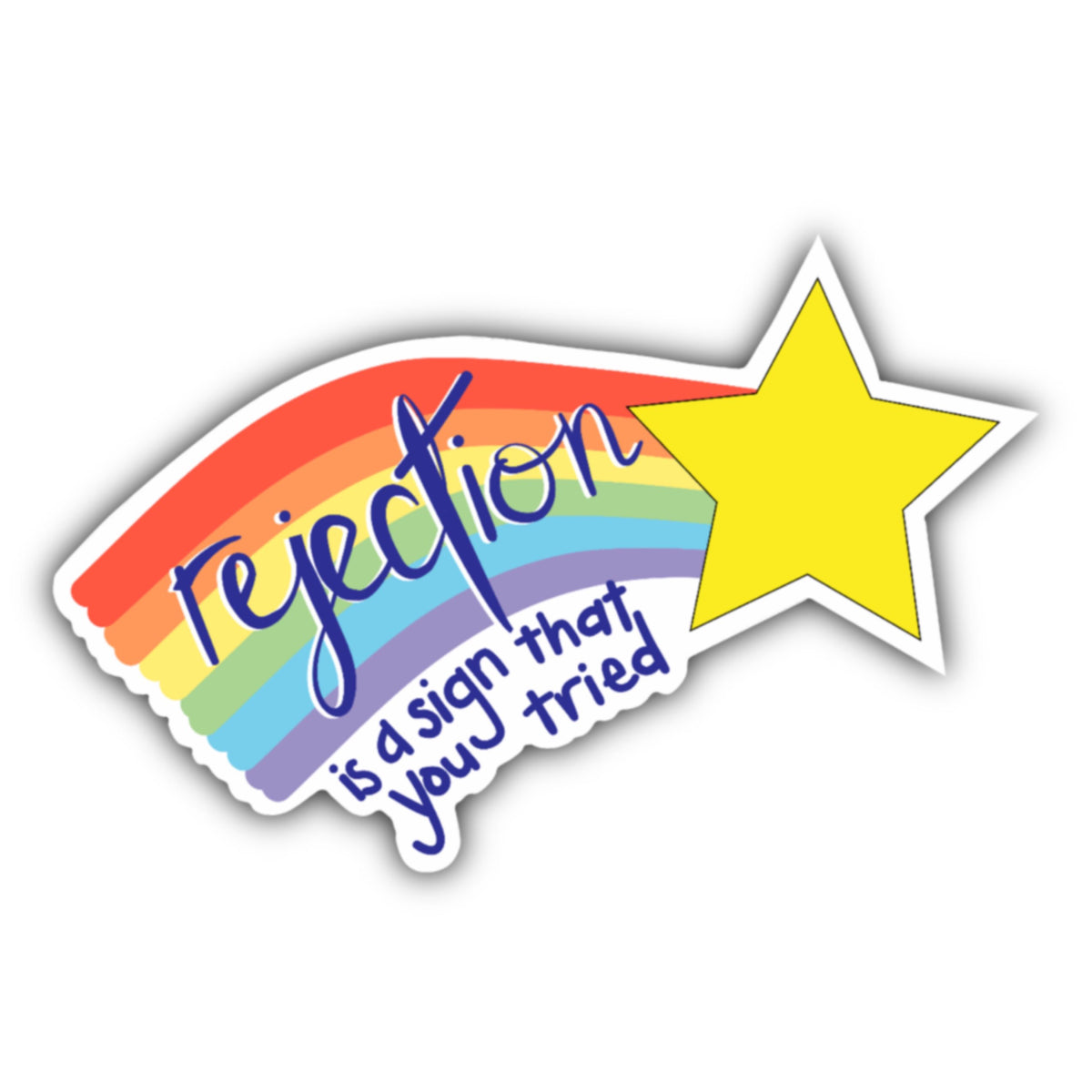 Rejection is a Sign that You Tried Sticker – Anxiety Productions